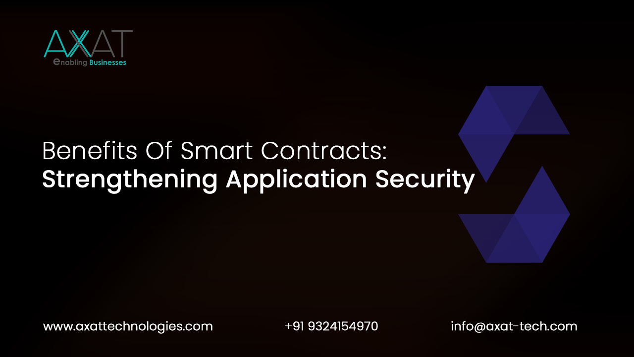 Benefits Of Smart Contracts: Strengthening Application Security | AXAT ...