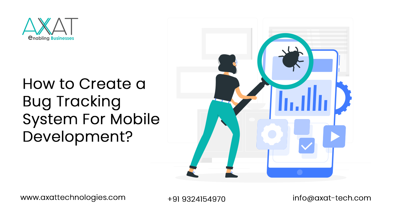 How to Create a Bug Tracking System For Mobile Development? | AXAT ...