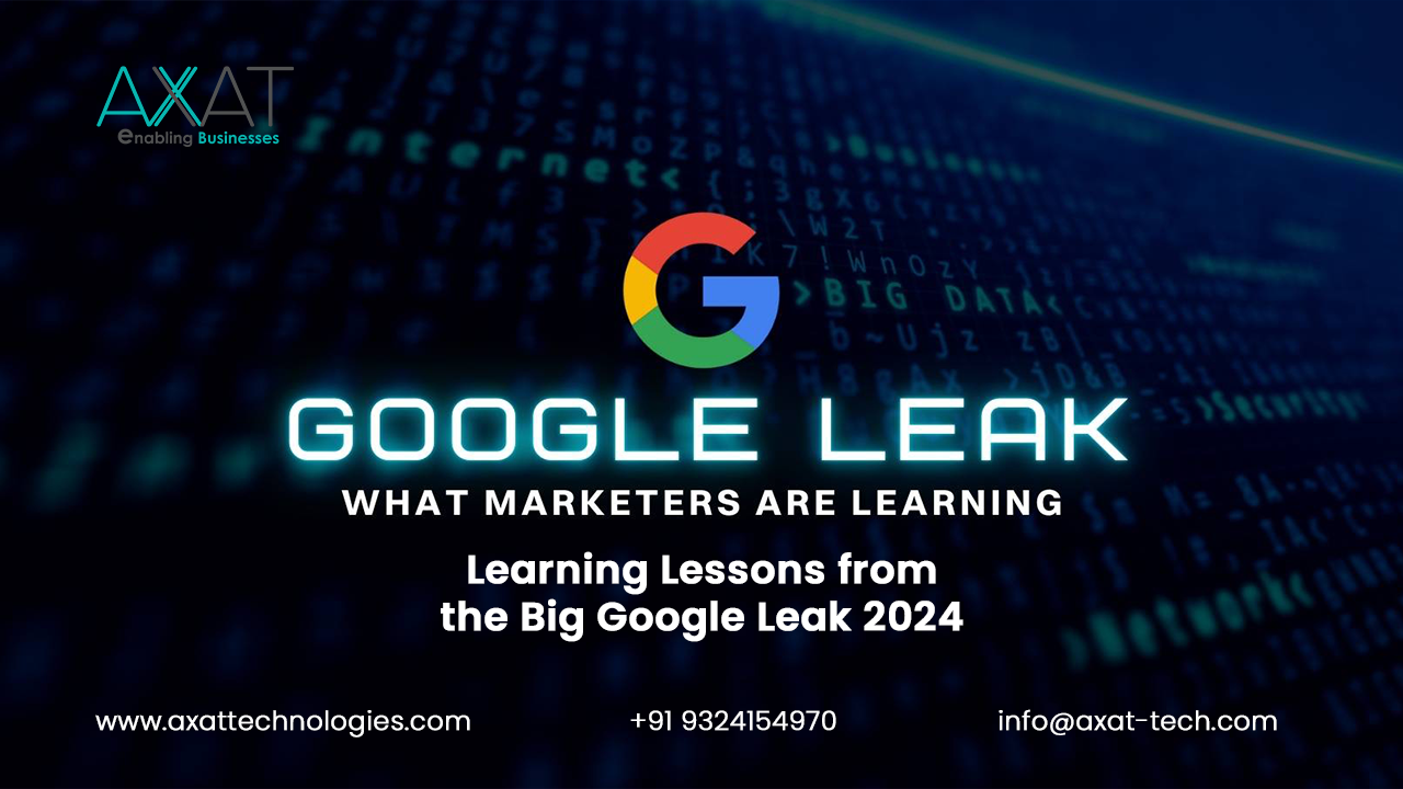 Learning Lessons from the Big Google Leak 2024 | AXAT Technologies.