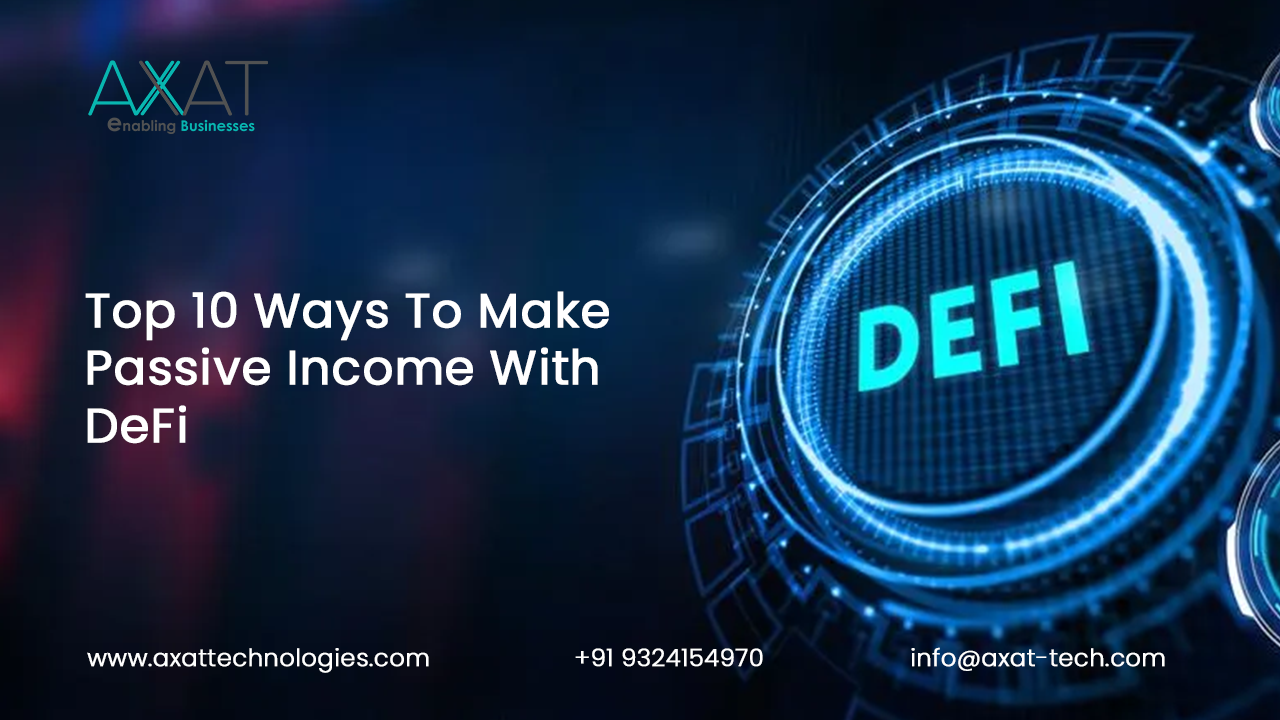 Top 10 Ways To Make Passive Income With DeFi | Know More Here.